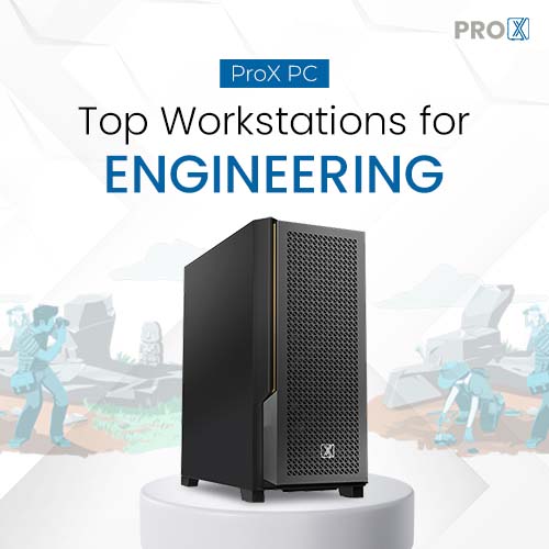 Buy Custom Built Workstation for Engineering in India | ProX PC