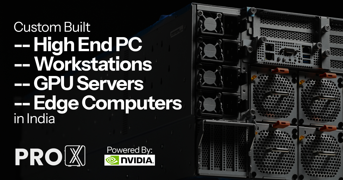 Buy Custom Built High End PC | Workstations | GPU Servers in India