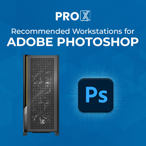 Buy Custom Workstations for Adobe Photoshop in 2025 | India