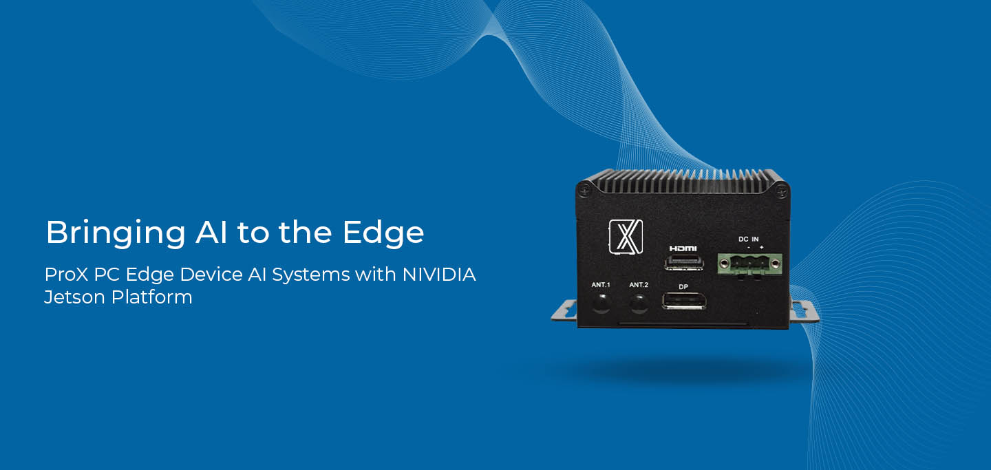 ProX PC- Bringing AI to the Edge- Application Cases