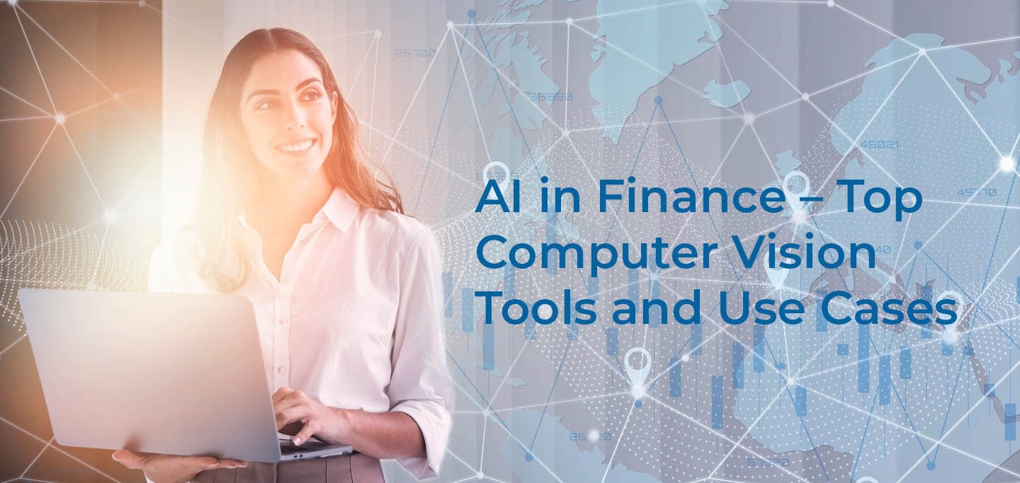 AI in Finance – Top Computer Vision Tools and Use Cases