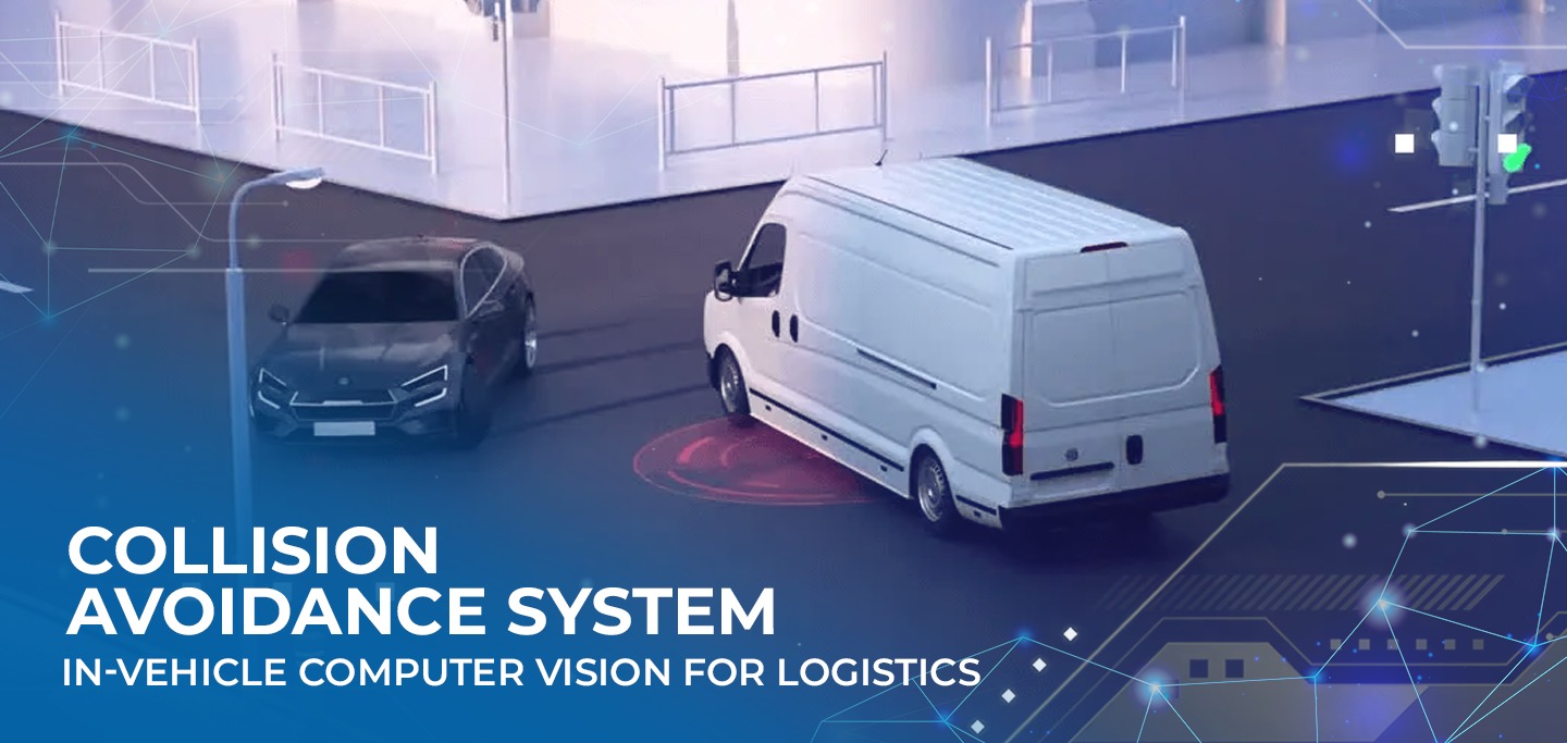 Collision Avoidance System: In-Vehicle Computer Vision for Logistics
