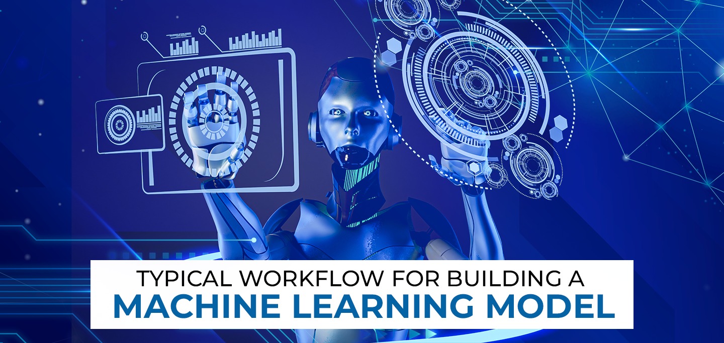 Typical Workflow for Building a Machine Learning Model
