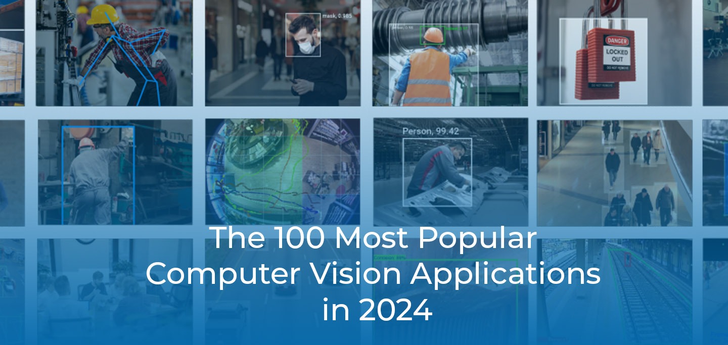The 100 Most Popular Computer Vision Applications in 2024