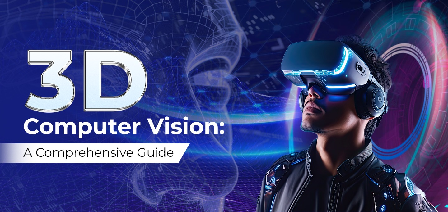 3D Computer Vision: A Comprehensive Guide (2024)
