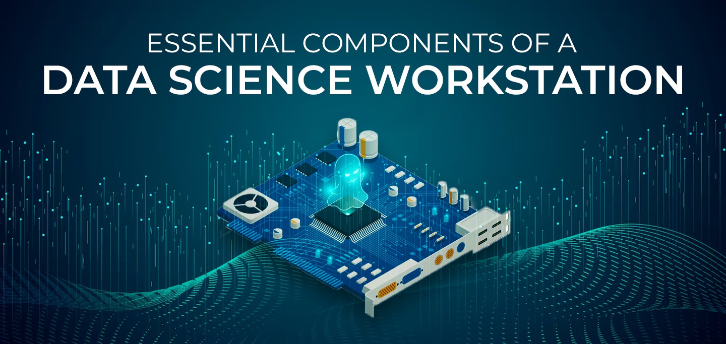 Essential Components of a Data Science Workstation