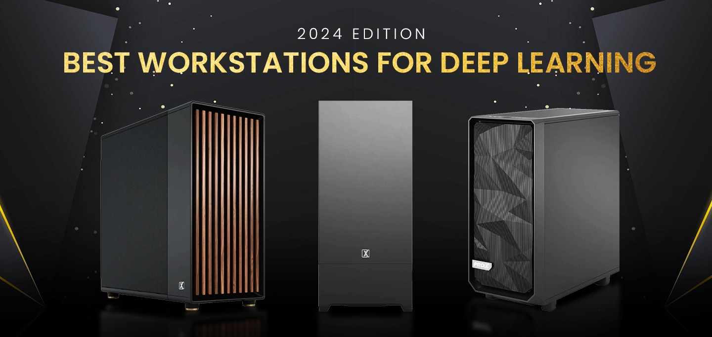 Best Workstations for Deep Learning: 2024 Edition