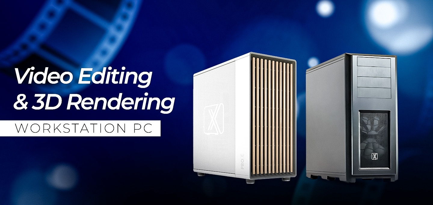 Video Editing & 3D Rendering Workstation PC